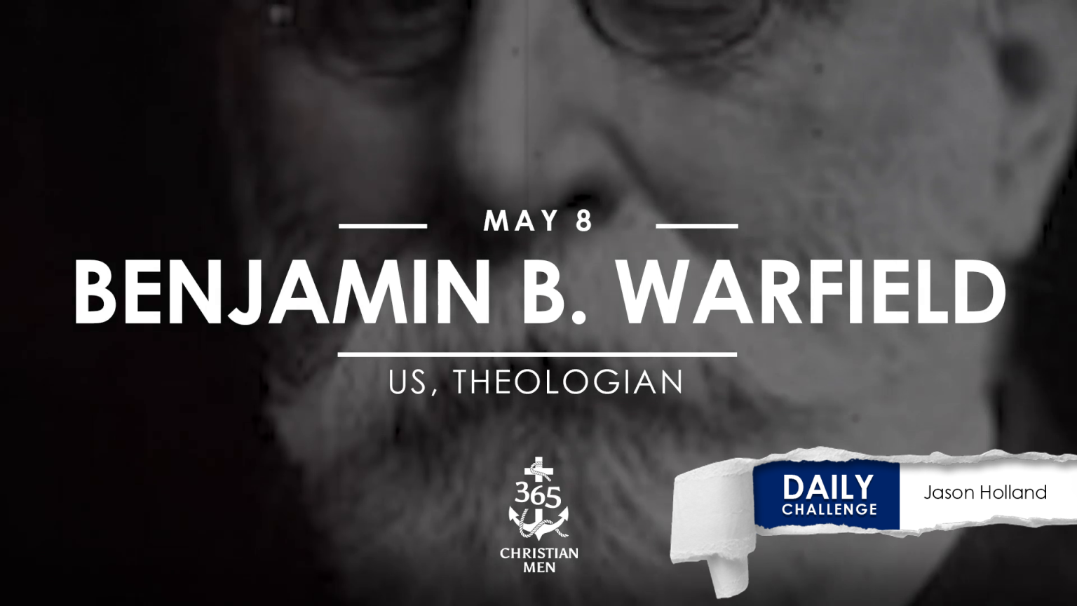 Benjamin B. Warfield, US, Theologian | 365 Christian Men